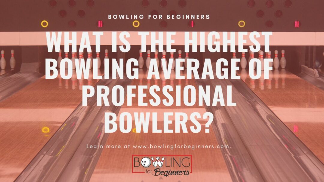 What is the Highest Bowling Average of Professional Bowlers?