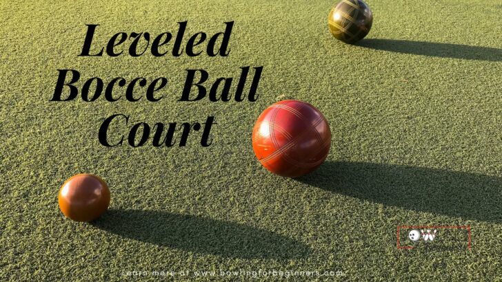 Bocce Ball Court: Guide for Maintenace, Size, and Dimensions