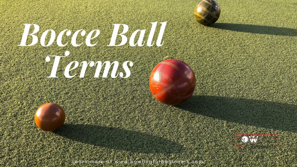 What Is Bocce Ball and 42 Bocce Terms to Explain the Game