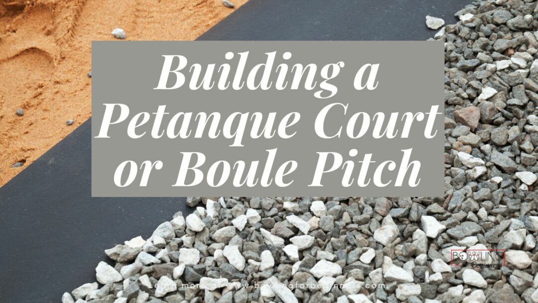Petanque Court for Beginners: Definition, Surfaces, & More