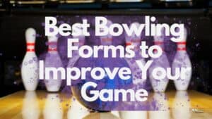 Best Bowling Form Tips to Improve Your Game