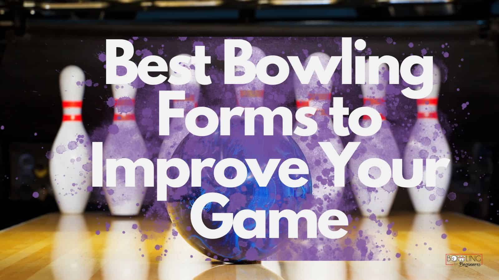 Best Bowling Form Tips to Improve Your Game